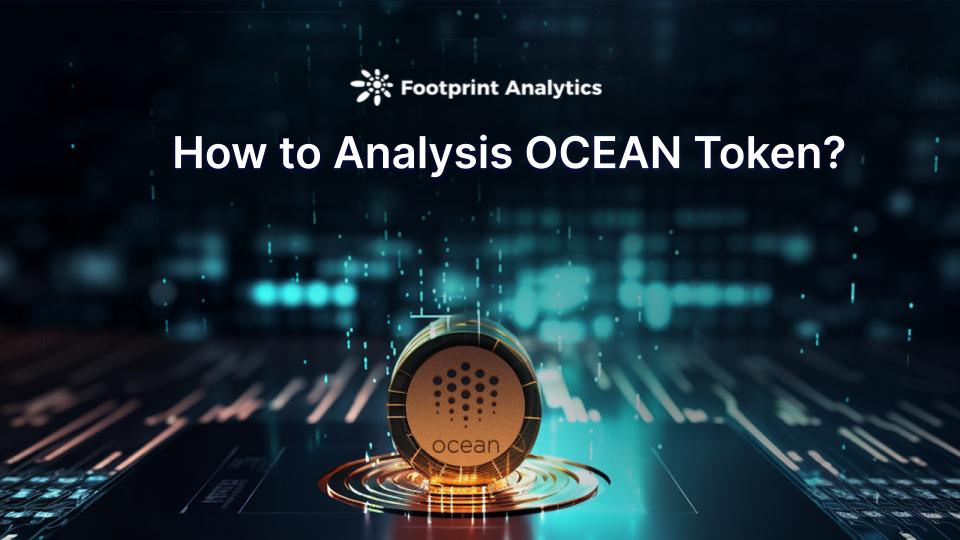 How to Analysis OCEAN Token? | by Footprint_Data | Cointime